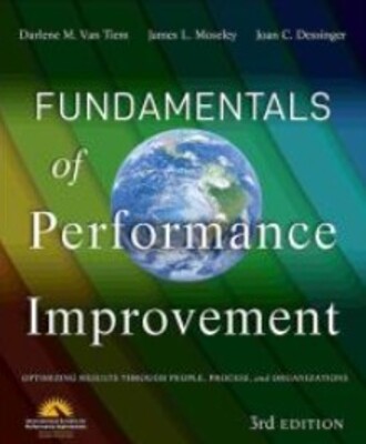 "Fundamentals of Performance Improvement: Optimizing Results Through Pe ...