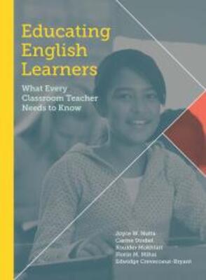 "Educating English Learners: What Every Classroom Teacher Needs to Know ...