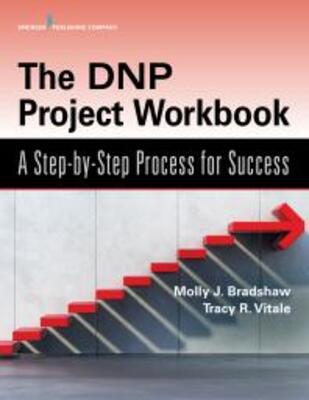 "The DNP Project Workbook: A Step-By-Step Process for Success, 1st Edit ...