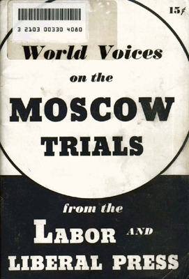 "World voices on the Moscow trials: A compilation from the labor and li ...