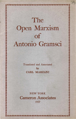 "The open Marxism of Antonio Gramsci" by Antonio Gramsci
